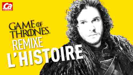 L'histoire vraie qui a inspiré Game of Thrones - Ça m'intéresse